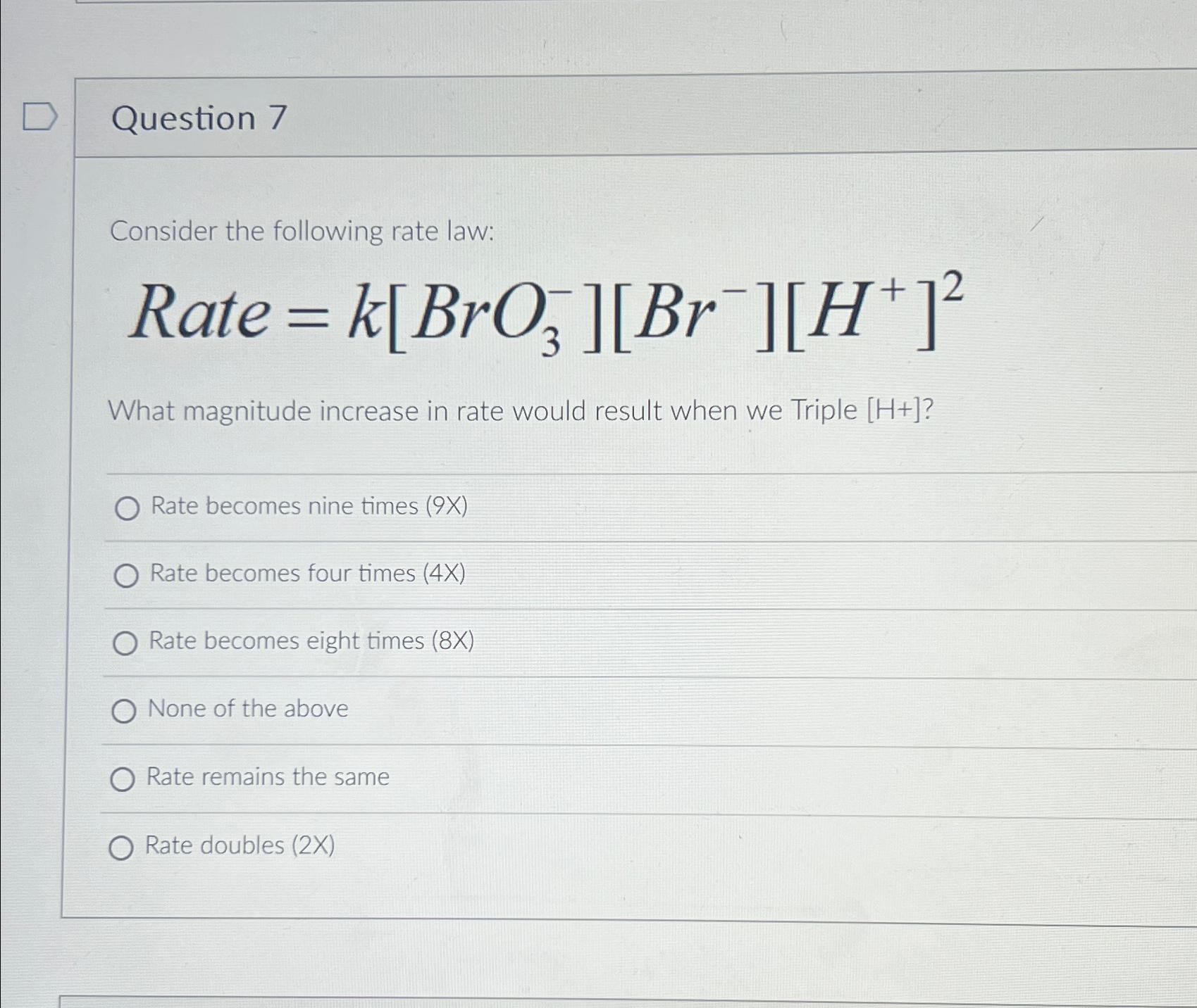 Solved Question 7Consider the following rate law: ﻿Rate | Chegg.com