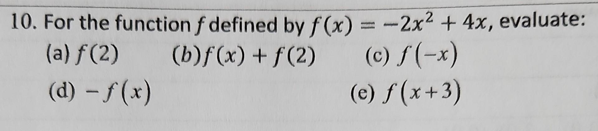 Solved 10. For the function f defined by f(x)=−2x2+4x, | Chegg.com