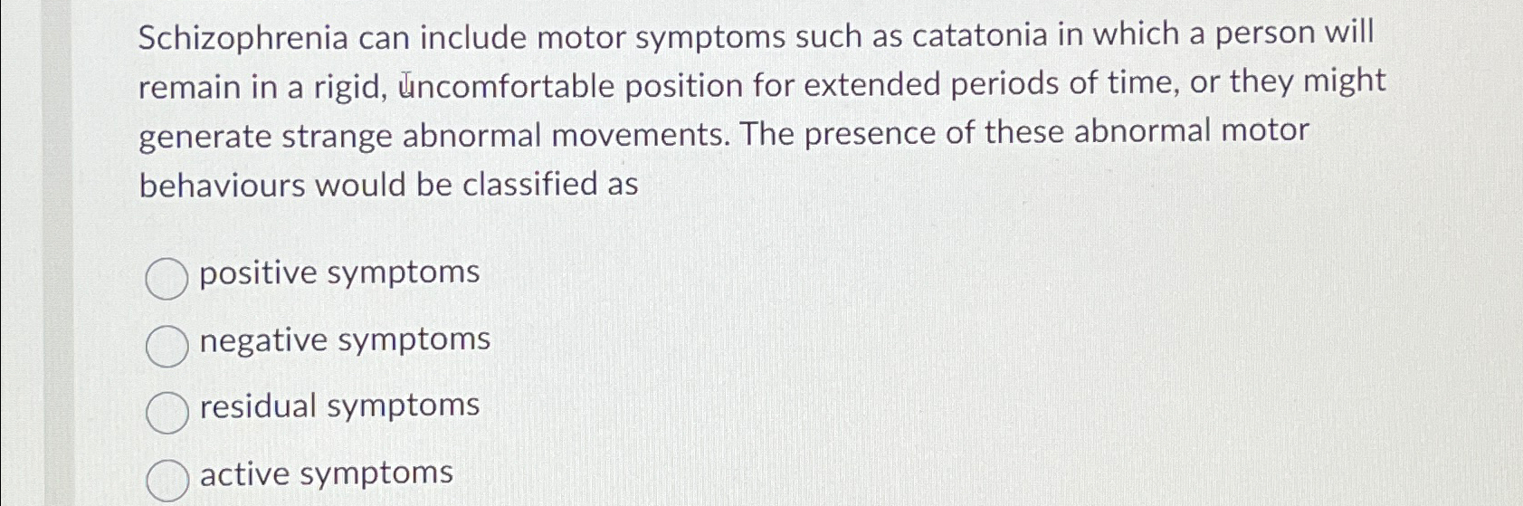 Solved Schizophrenia can include motor symptoms such as | Chegg.com