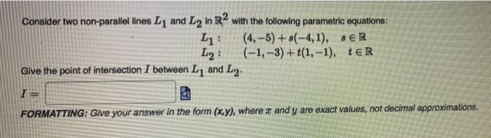 Solved Consider two non-parallel lines L1 and L2 in R2 with | Chegg.com