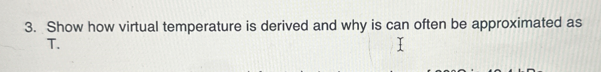 Solved Show how virtual temperature is derived and why is | Chegg.com