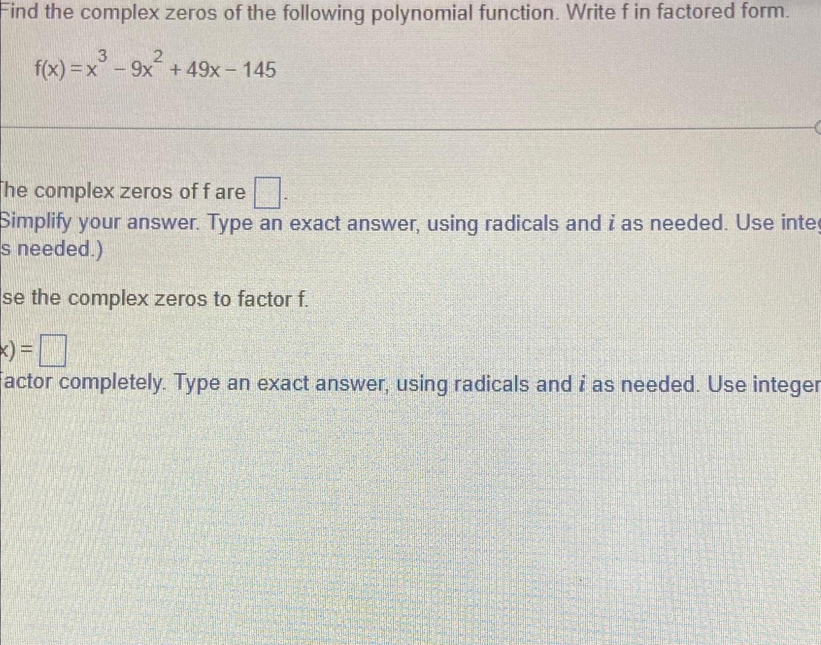 Solved Find the complex zeros of the following polynomial | Chegg.com