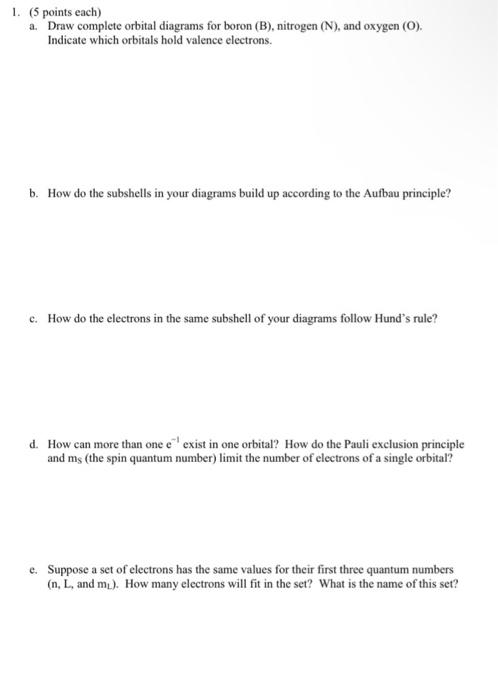 Solved 1. (5 points each) a. Draw complete orbital diagrams | Chegg.com Solved 1. (5 points each) a. Draw complete orbital diagrams | Chegg.com