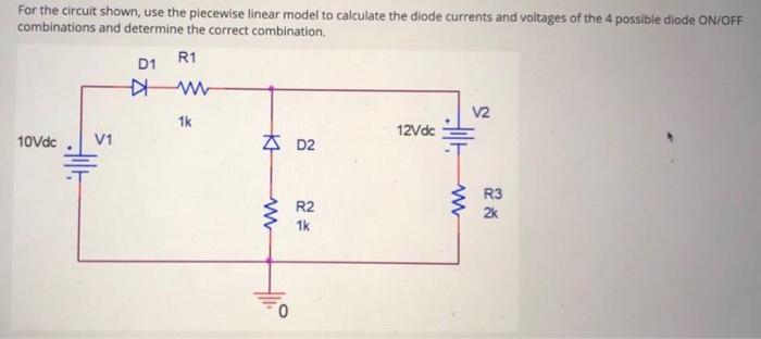 Solved For the circuit shown, use the piecewise linear model | Chegg.com