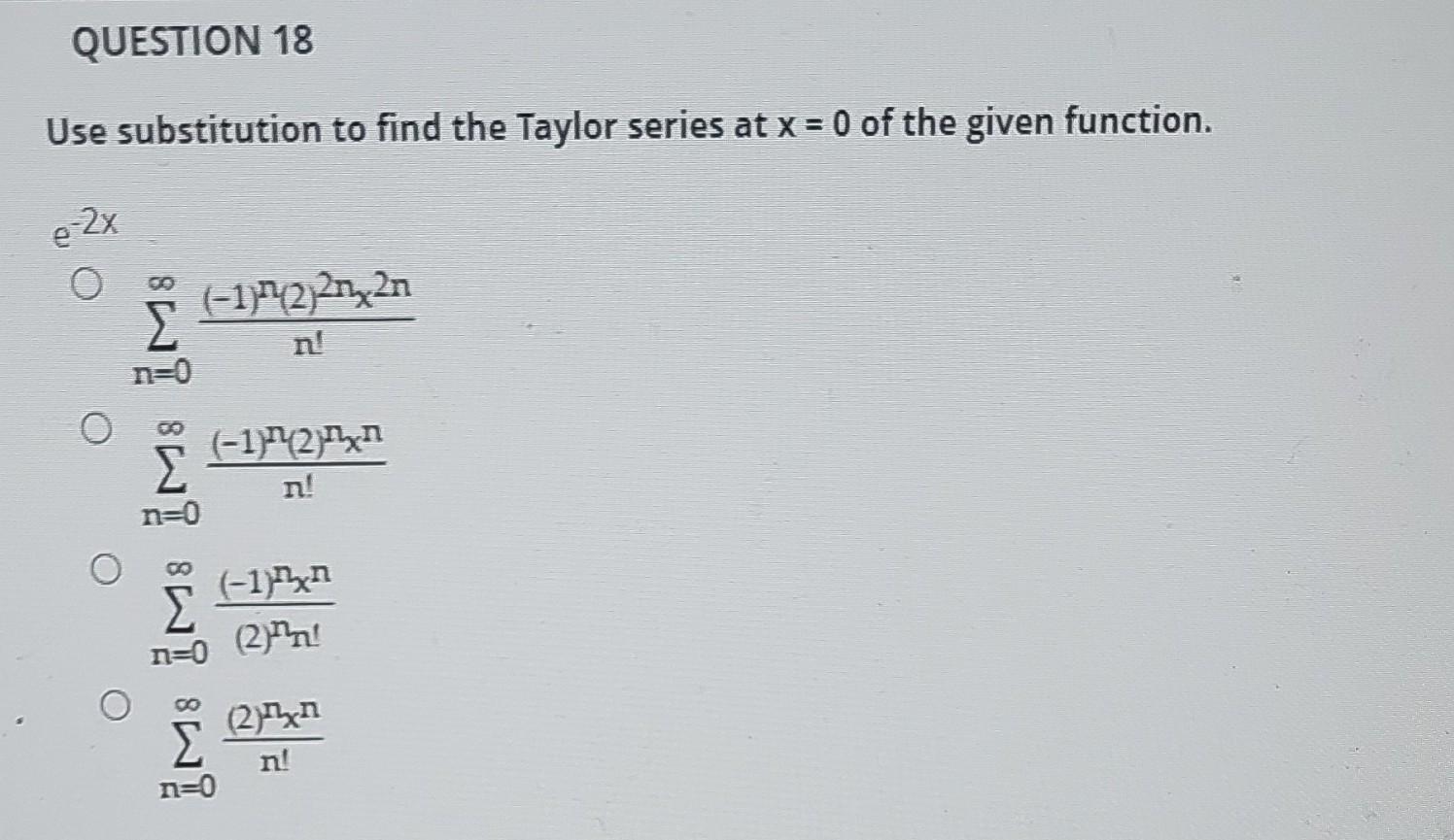 Solved Use substitution to find the Taylor series at x=0 of | Chegg.com