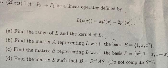 Solved (20pts) Let : P3→P3 be a linear operator defined by | Chegg.com