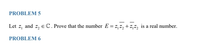 Solved PROBLEM 5Let z1 ﻿and z2inC. Prove that the number | Chegg.com
