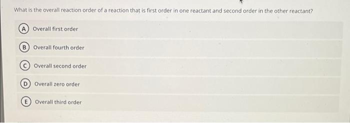 Solved What is the overall reaction order of a reaction that | Chegg.com