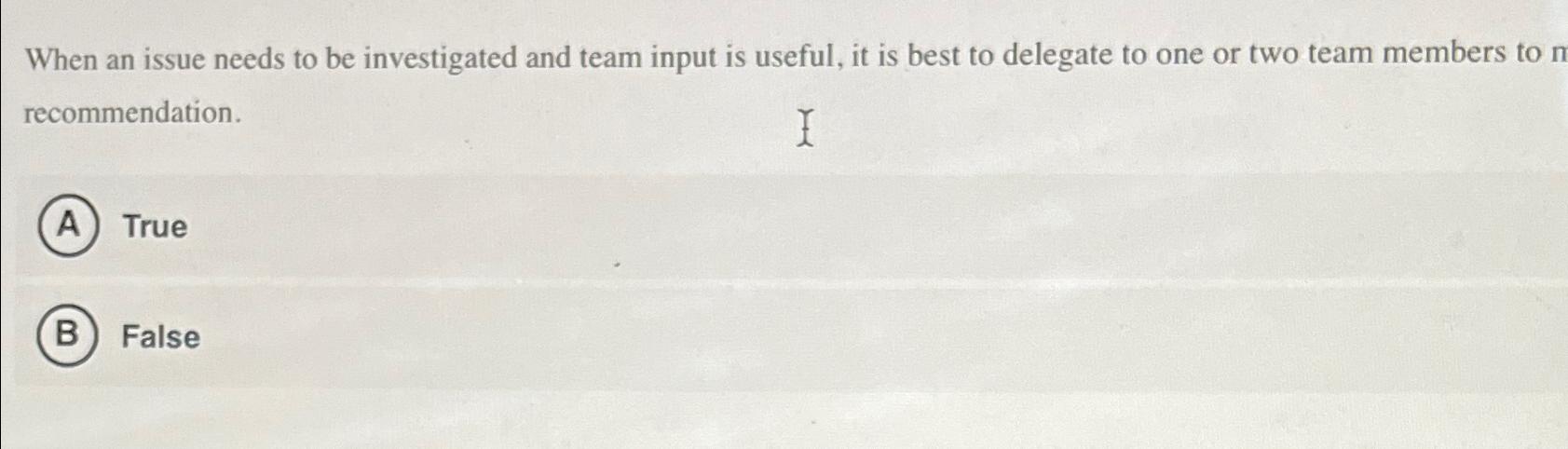 Solved When an issue needs to be investigated and team input | Chegg.com