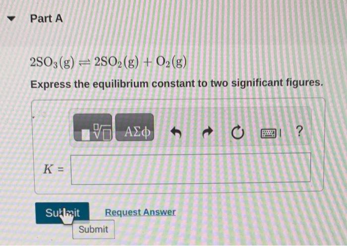 Solved Use data below to calculate the equilibrium2SO3( | Chegg.com