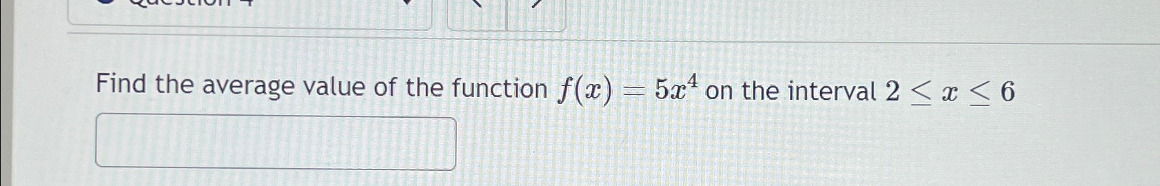 Solved Find the average value of the function f(x)=5x4 ﻿on | Chegg.com