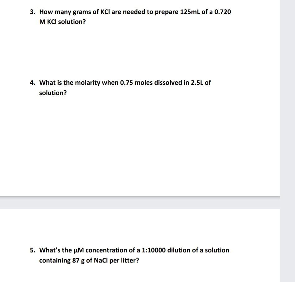 Solved 3. How many grams of KCl are needed to prepare 125mL | Chegg.com