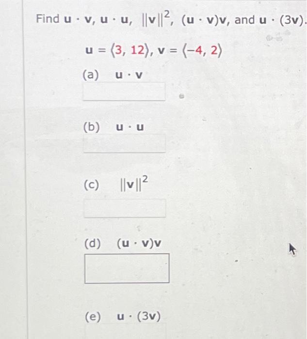 Solved nd u⋅v,u⋅u,∥v∥2,(u⋅v)v, and u⋅(3v u= 3,12 ,v= −4,2 | Chegg.com