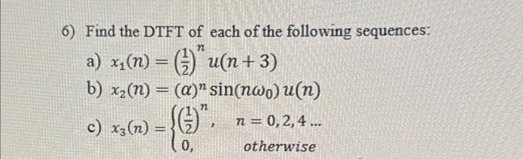 Solved Find the DTFT of each of the following | Chegg.com