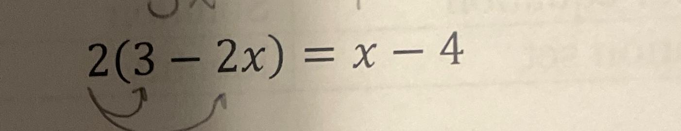 Solved 2(3-2x)=x-4 | Chegg.com