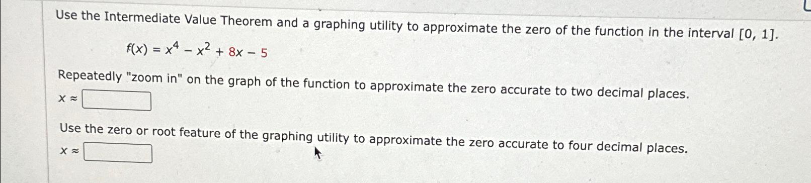 Solved Use the Intermediate Value Theorem and a graphing | Chegg.com