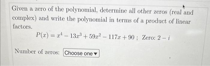 Solved Given a zero of the polynomial, determine all other | Chegg.com