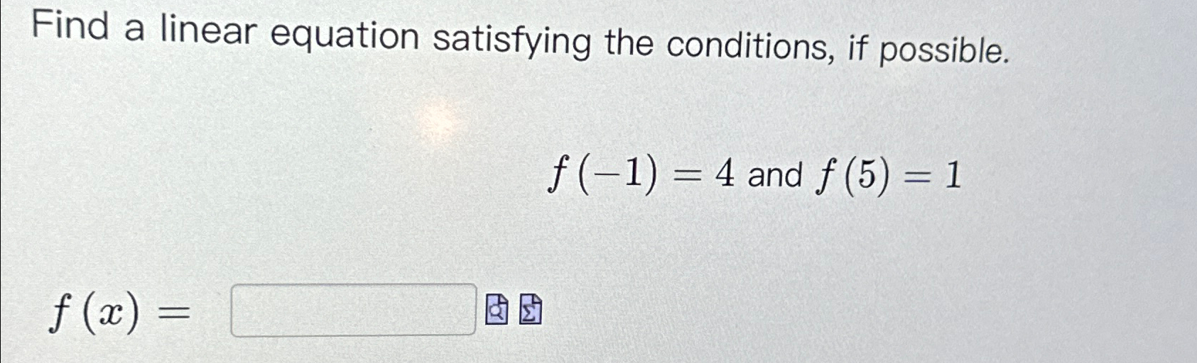 Solved Find a linear equation satisfying the conditions, if | Chegg.com