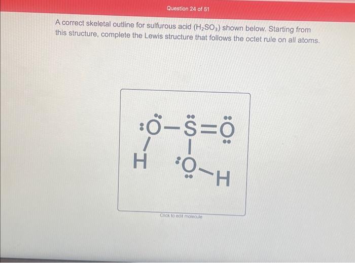 Solved A correct skeletal outline for sulfurous acid (H₂SO3) | Chegg.com