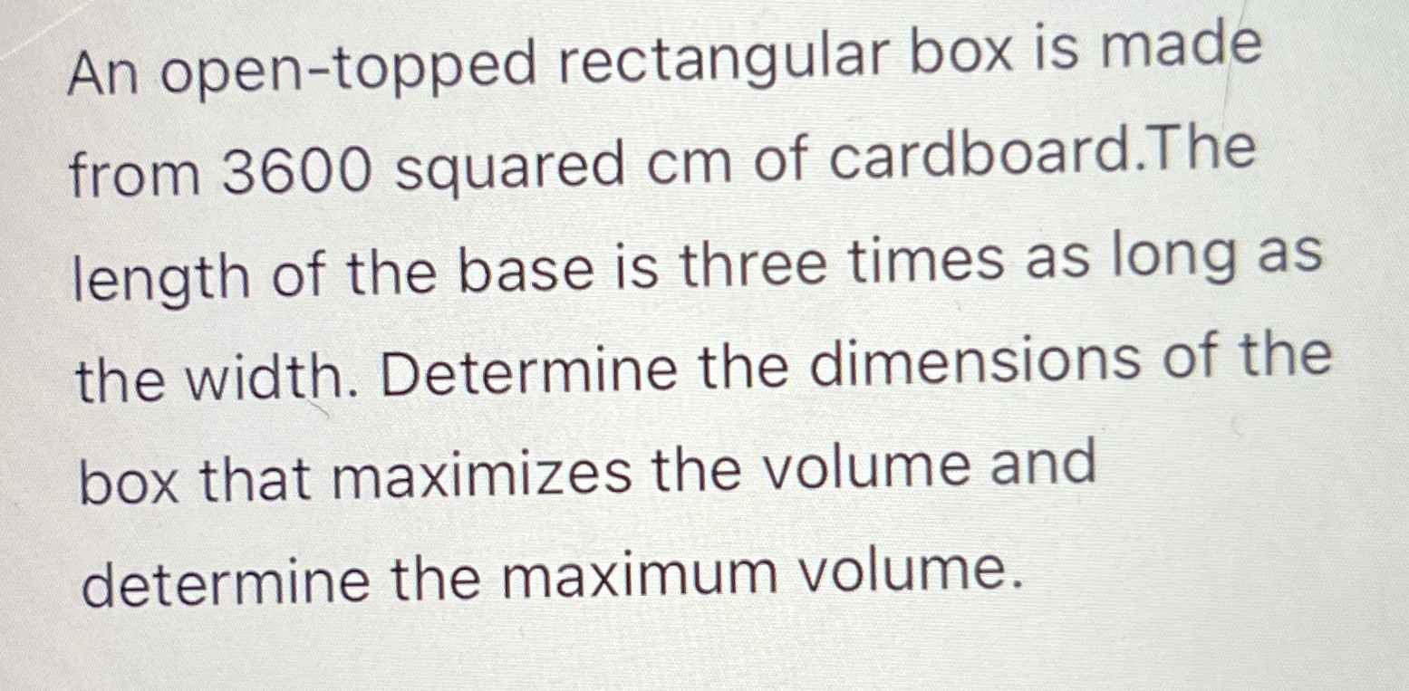 Solved determinc the masimum solume.An open-topped | Chegg.com