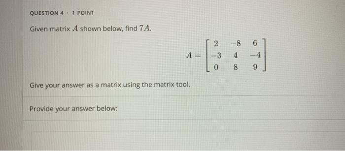 Solved QUESTION 4 . 1 POINT Given matrix A shown below, find | Chegg.com