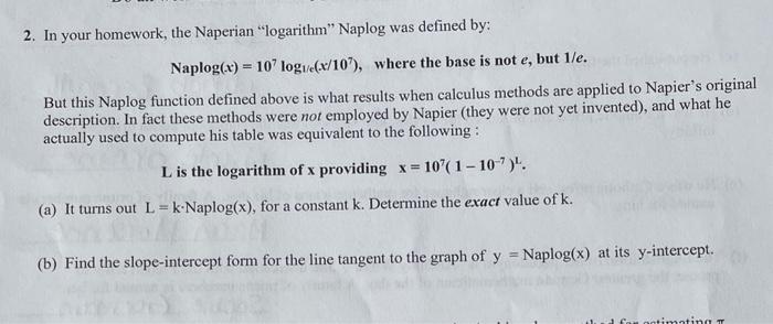 Solved 2. In your homework, the Naperian "logarithm" Naplog | Chegg.com