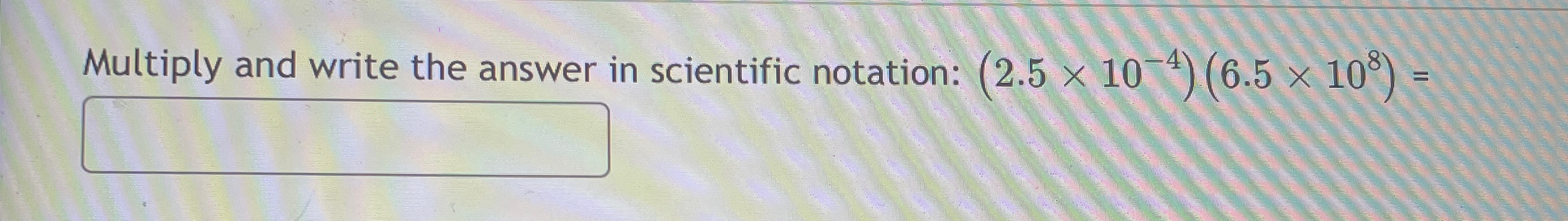 Solved Multiply and write the answer in scientific notation: | Chegg.com