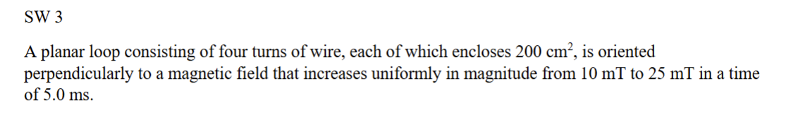 Solved SW 3A planar loop consisting of four turns of wire, | Chegg.com