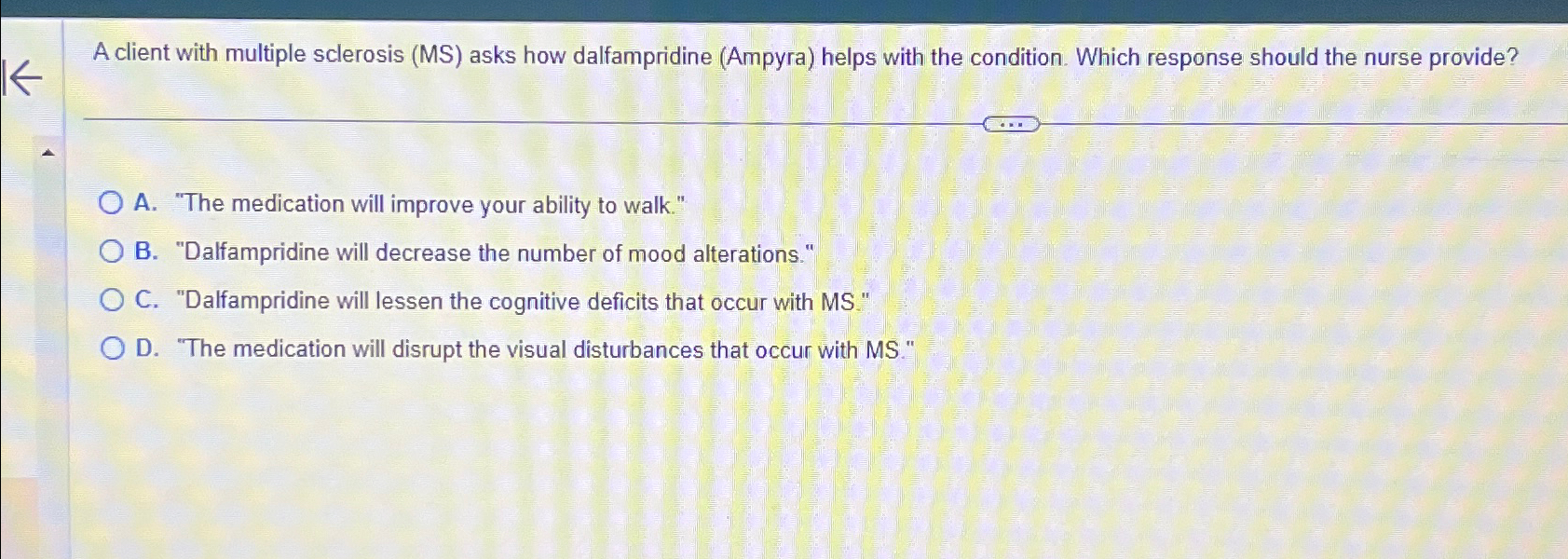 Solved A client with multiple sclerosis (MS) ﻿asks how | Chegg.com