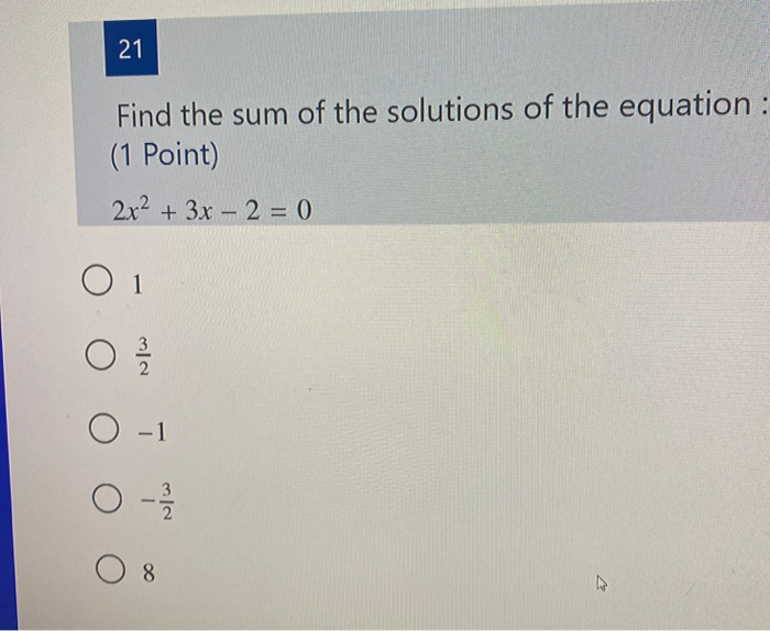 Solved 21 Find the sum of the solutions of the equation: (1 | Chegg.com
