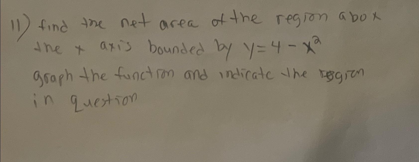 Solved find the net area of the region abox the x ﻿axis | Chegg.com