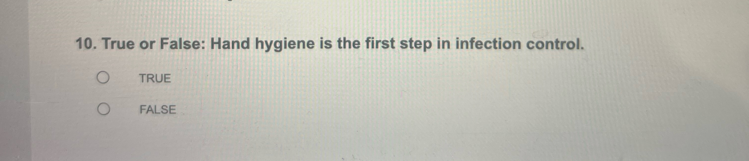 Solved True or False: Hand hygiene is the first step in | Chegg.com