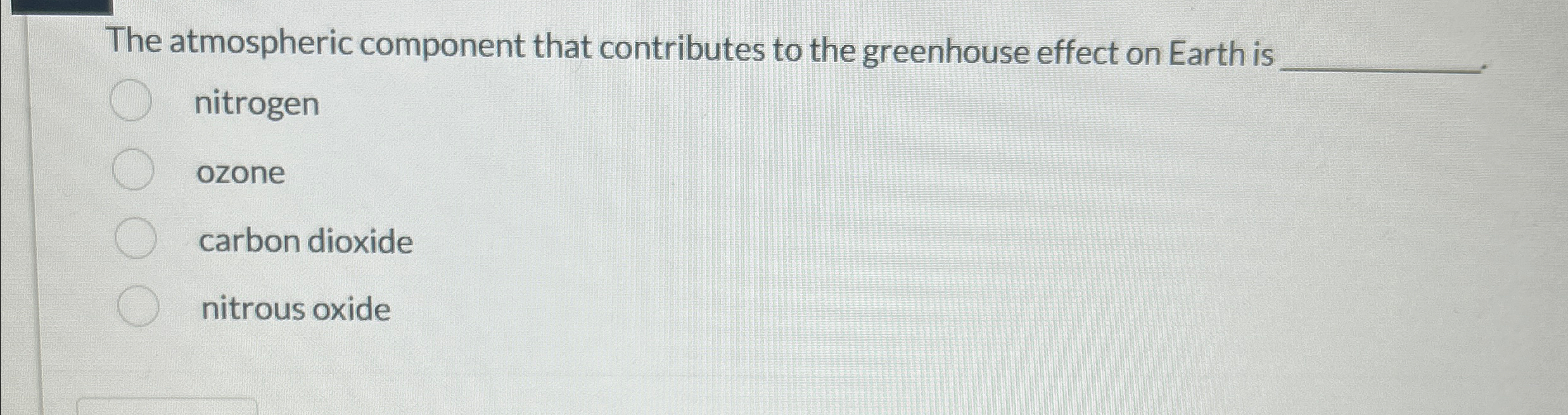 Solved The atmospheric component that contributes to the | Chegg.com