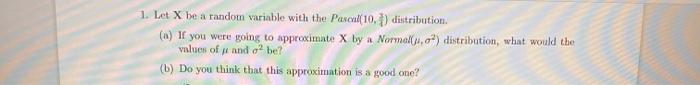Solved 1. Let X be a random variable with the Pascal 10. ) | Chegg.com