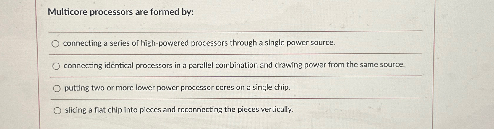Solved Multicore processors are formed by:q,connecting a | Chegg.com
