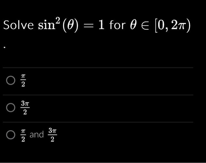 Solved Solve sin2(θ)=1 for θ∈[0,2π) 2π 23π 2π and 23π | Chegg.com