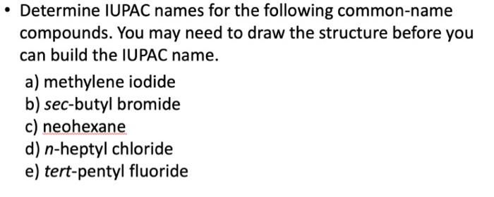 Solved - Determine IUPAC names for the following common-name | Chegg.com
