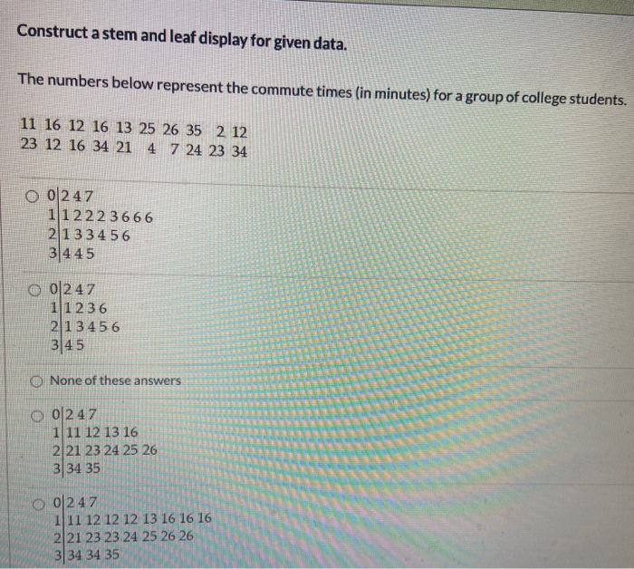 Solved Construct a stem and leaf display for given data. The | Chegg.com