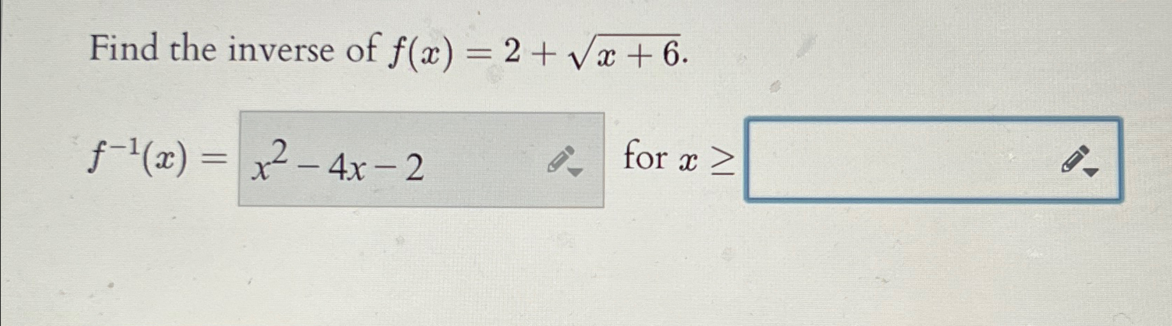 Solved Find the inverse of f(x)=2+x+62.f-1(x)= ﻿for x≥ | Chegg.com