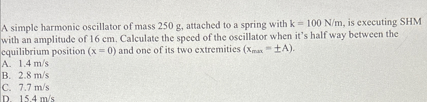 Solved A simple harmonic oscillator of mass 250g, ﻿attached | Chegg.com