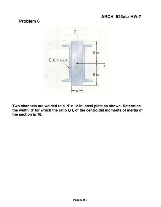Solved ARCH 523aL: HW-7 Problem 6 6 in. C 10x 15.3 1 6 in. | Chegg.com