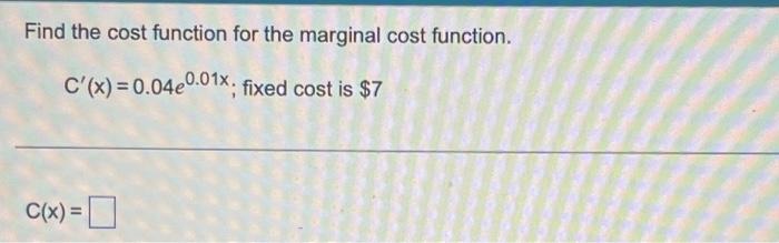 Solved Find the cost function for the marginal cost | Chegg.com
