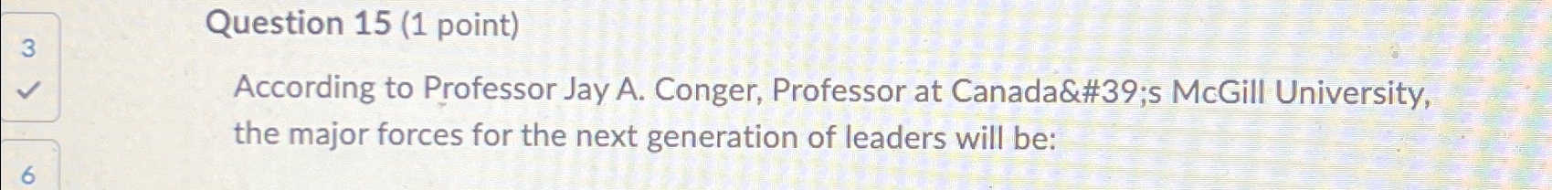 Solved Question 15 (1 ﻿point)According to Professor Jay A. | Chegg.com