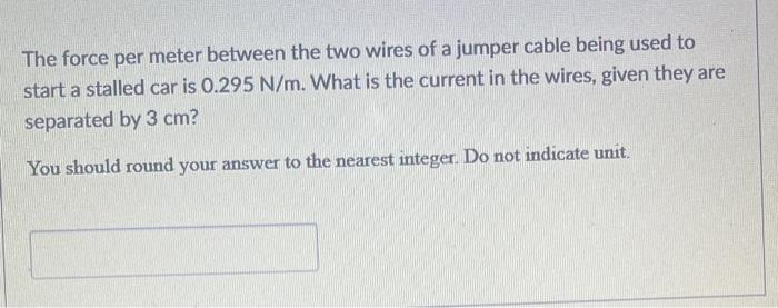 Solved The force per meter between the two wires of a jumper | Chegg.com