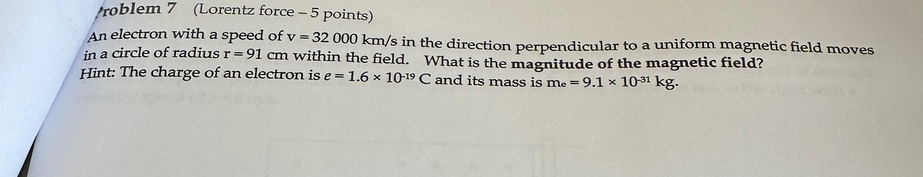 Solved roblem 7 (Lorentz force -5 ﻿points)An electron with a | Chegg.com