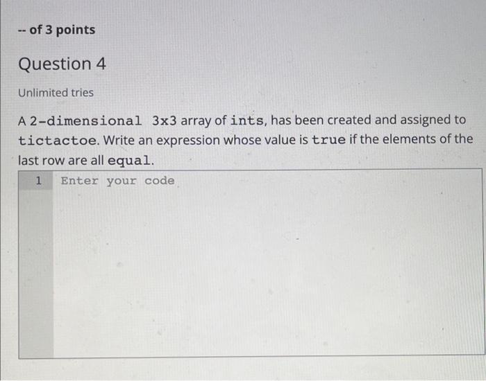 Solved Question 2 Unlimited tries A 2-dimensional 3x3 array | Chegg.com Solved Question 2 Unlimited tries A 2-dimensional 3x3 array | Chegg.com