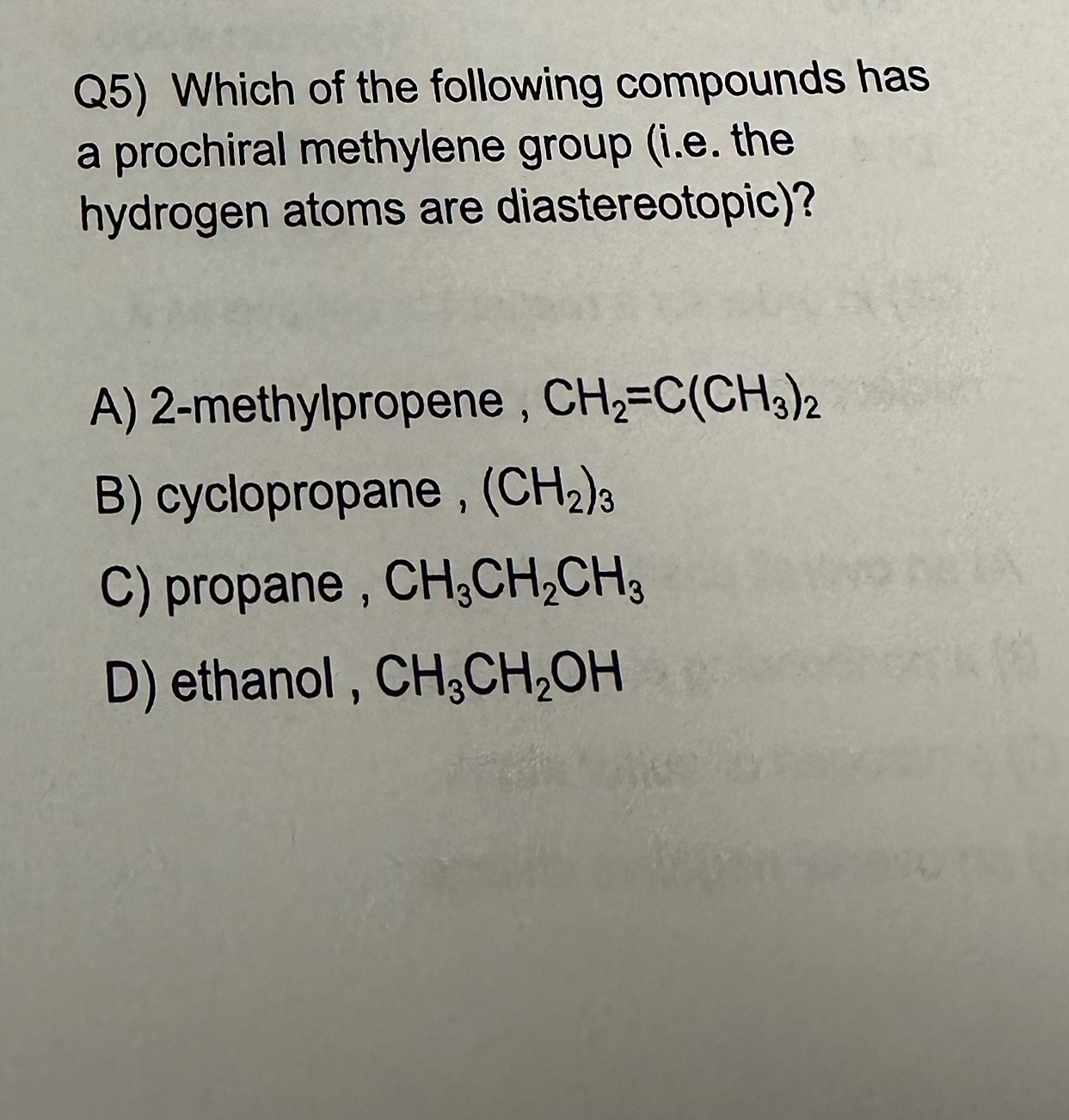 Solved Q5) ﻿Which of the following compounds has a prochiral | Chegg.com