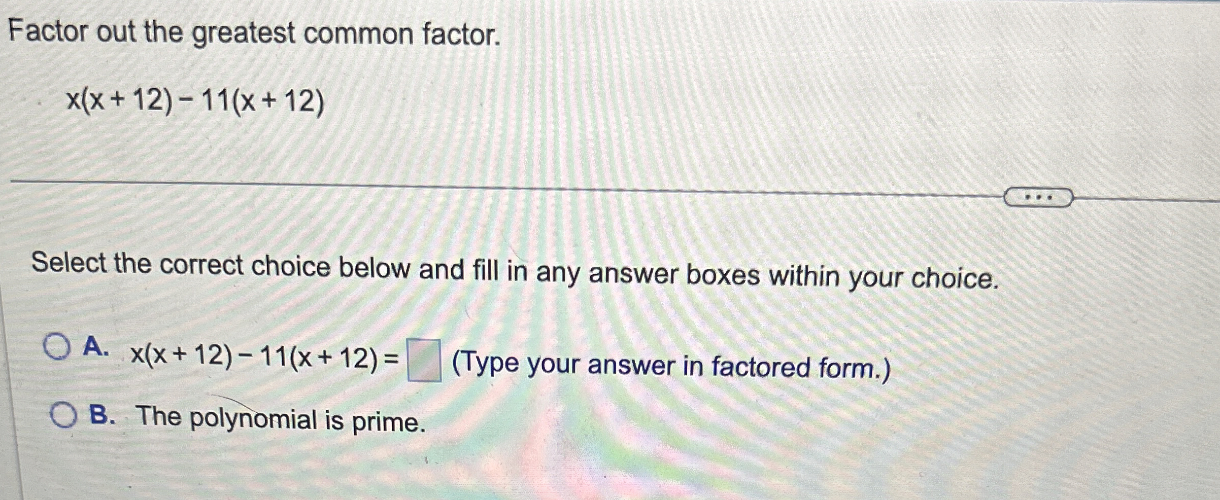 Solved Factor out the greatest common | Chegg.com