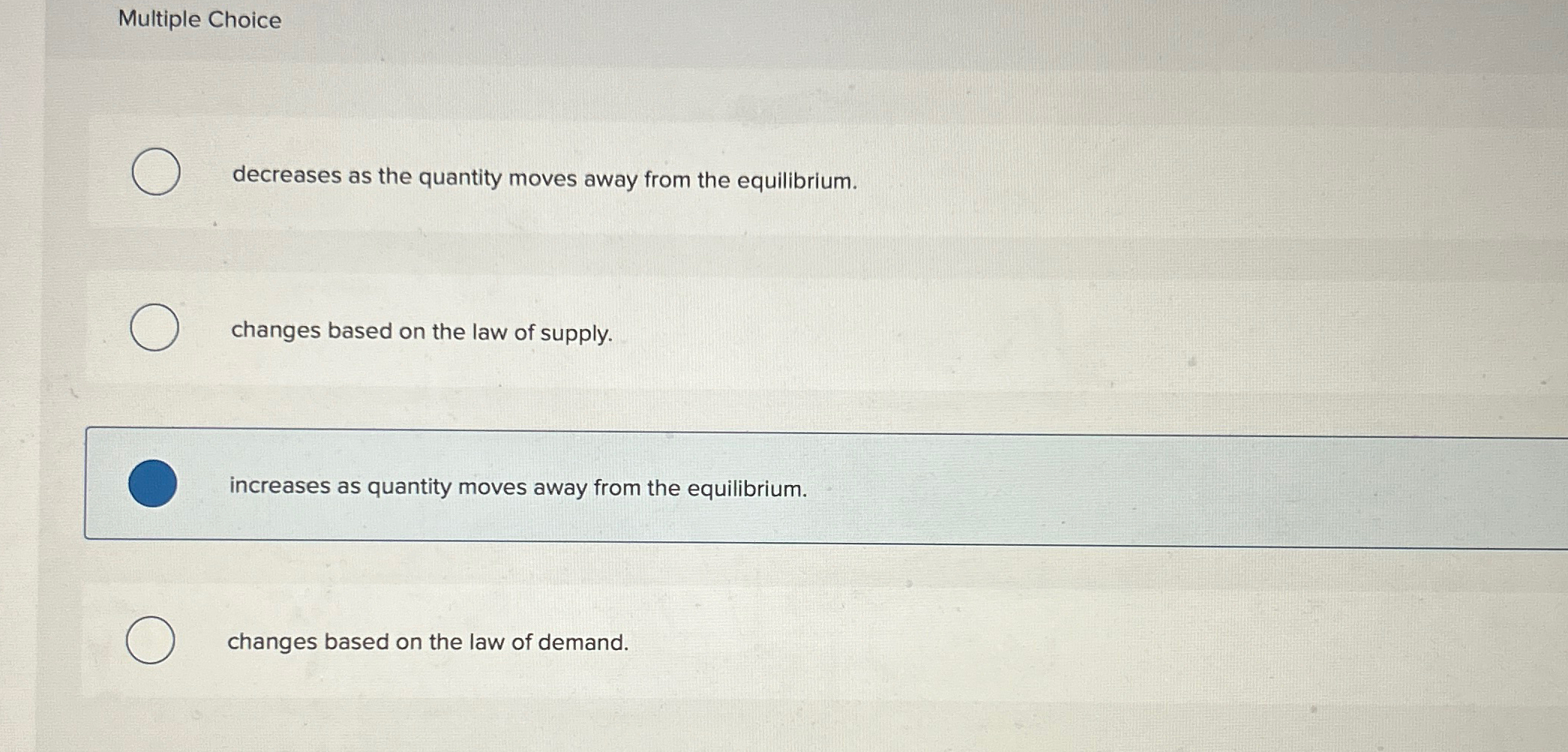Solved Multiple Choicedecreases as the quantity moves away | Chegg.com