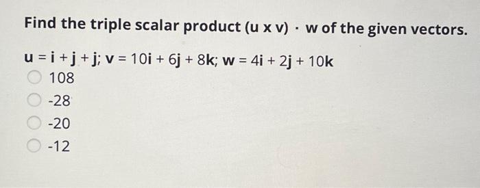 Solved Find the triple scalar product (u×v)⋅w of the given | Chegg.com